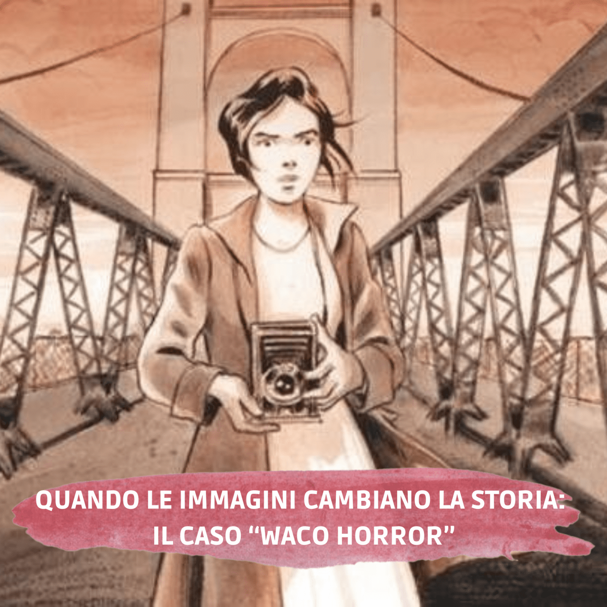 Quando le immagini cambiano la storia: il caso “Waco Horror” – The Password